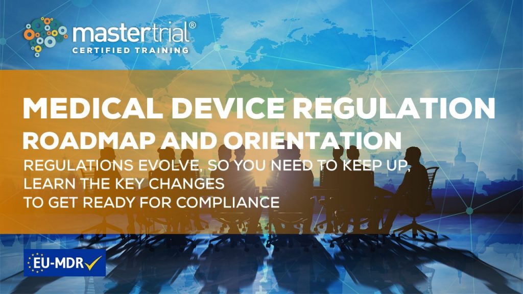 Medical Device Regulation Roadmap And Orientation - Mastertrial