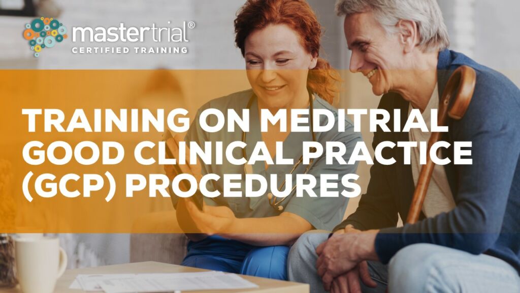 Training on Meditrial Good Clinical Practice (GCP) Procedures - Mastertrial